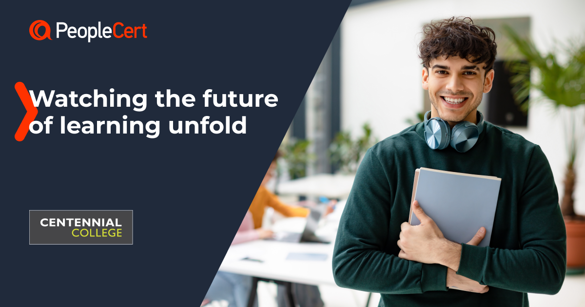 Watching the future of learning unfold at Centennial College, Canada